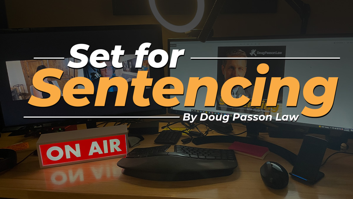 Featured Program Archives - Set for Sentencing by Doug Passon Law